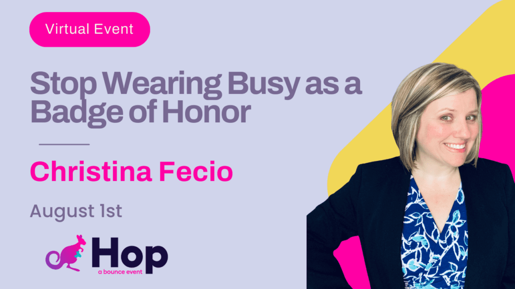 Stop Wearing Busy as a Badge of Honor with Christina Fecio - Kangarootime