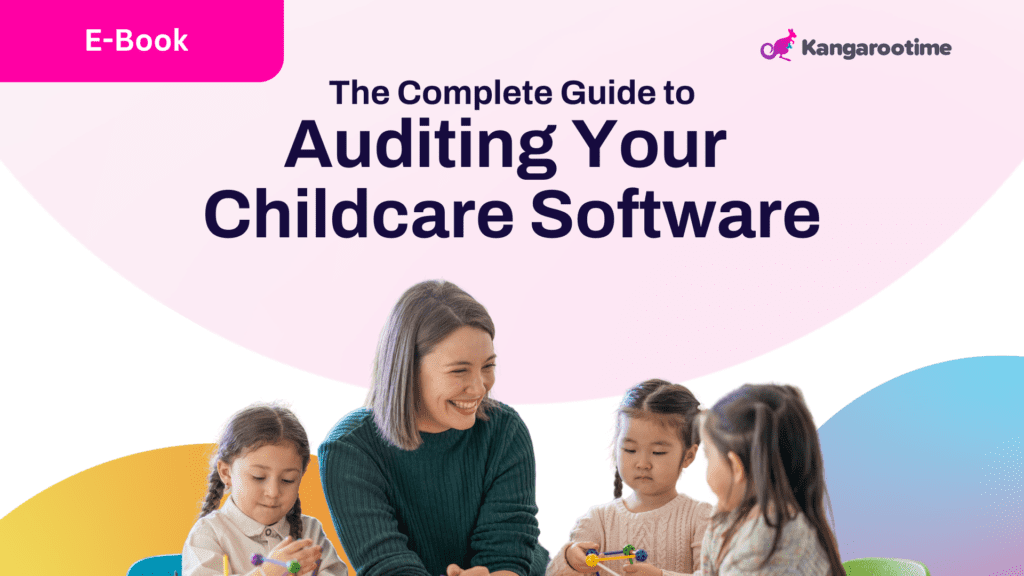 The Complete Guide to Auditing Your Childcare Management Software - Kangarootime